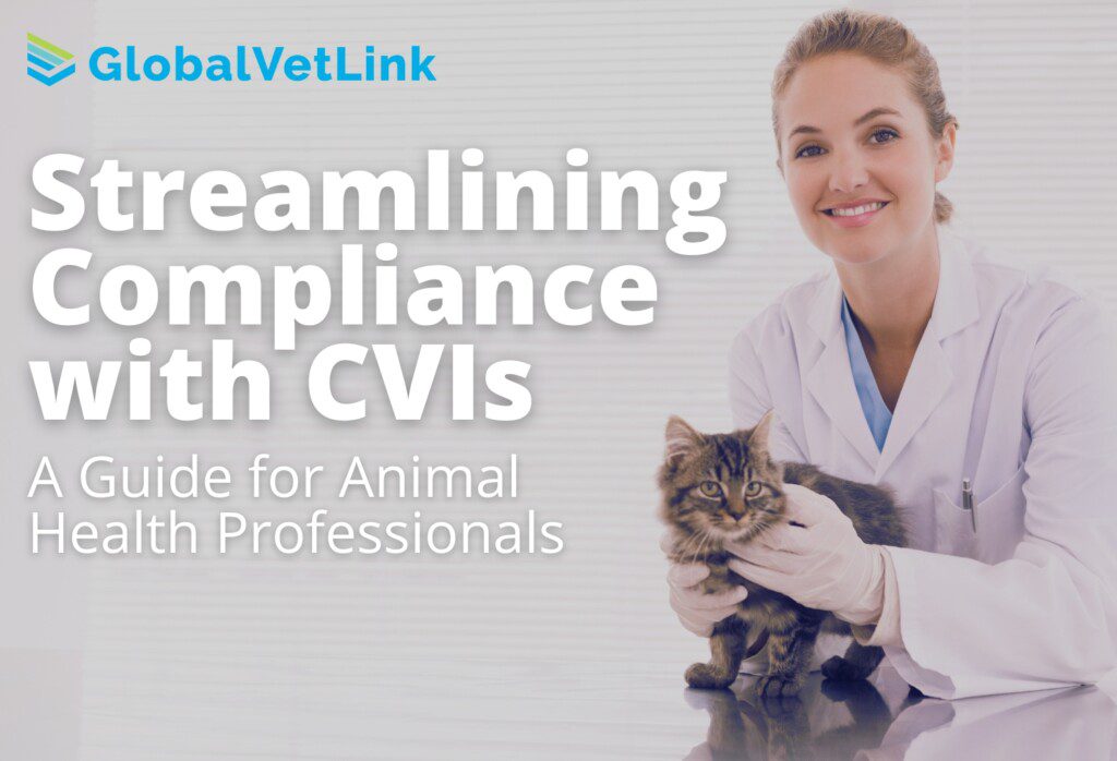 Streamlining Veterinary Compliance with CVIs | GlobalVetLink