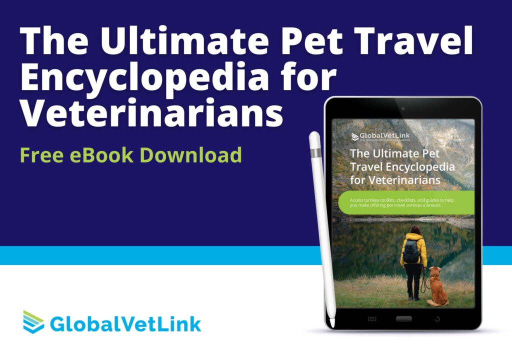 Ultimate Pet Travel Encyclopedia for Vets | GlobalVetLink